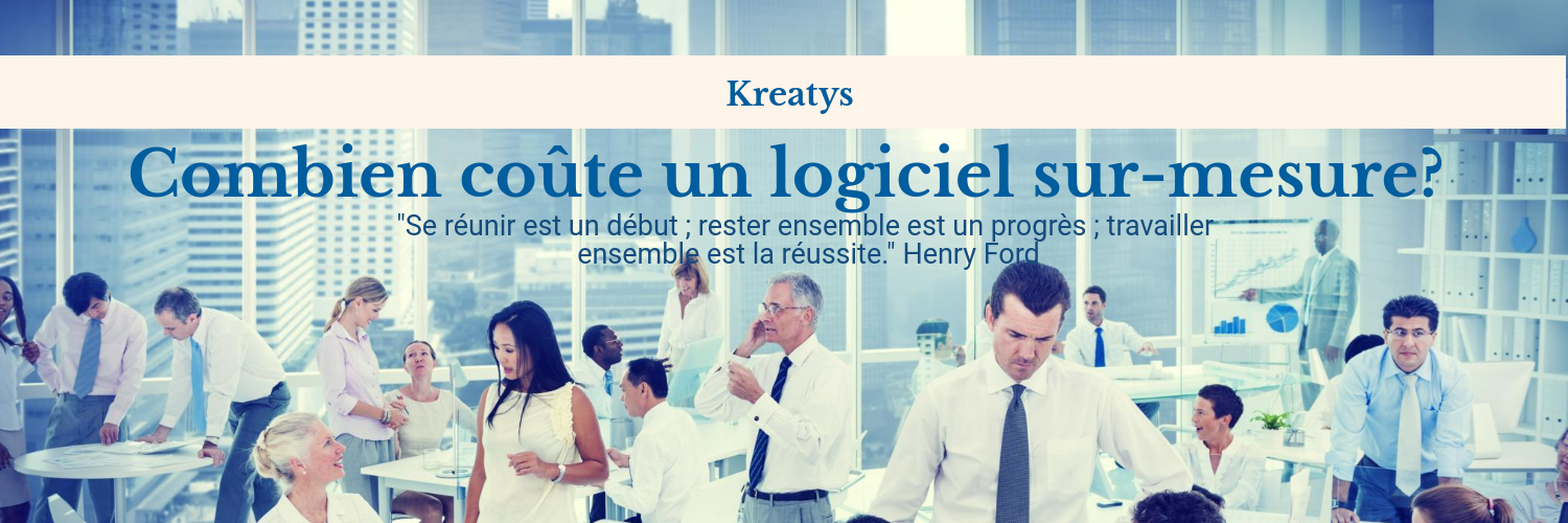 Combien coûte un logiciel sur-mesure ? - Kreatys Combien coûte un logiciel sur-mesure ? - Kreatys